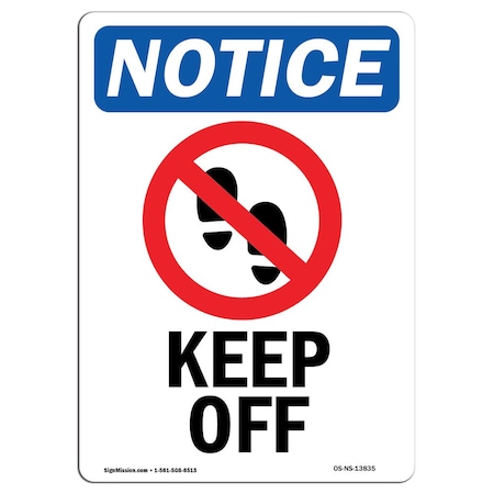 Signmission Safety Sign, OSHA Notice, 18" Height, Rigid Plastic, Keep Off Sign With Symbol ...